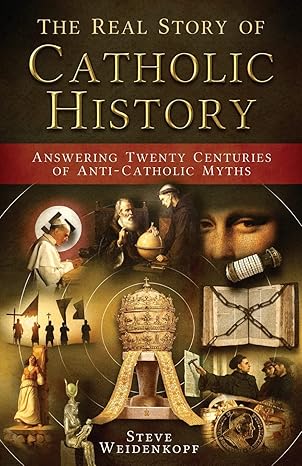 Real Story of Catholic History – Fidelity Books and Pieties